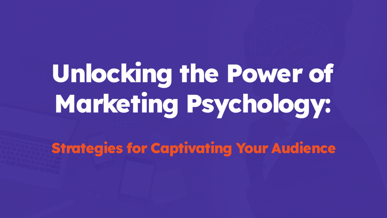 Unlocking the Power of Marketing Psychology: Strategies for Captivating ...